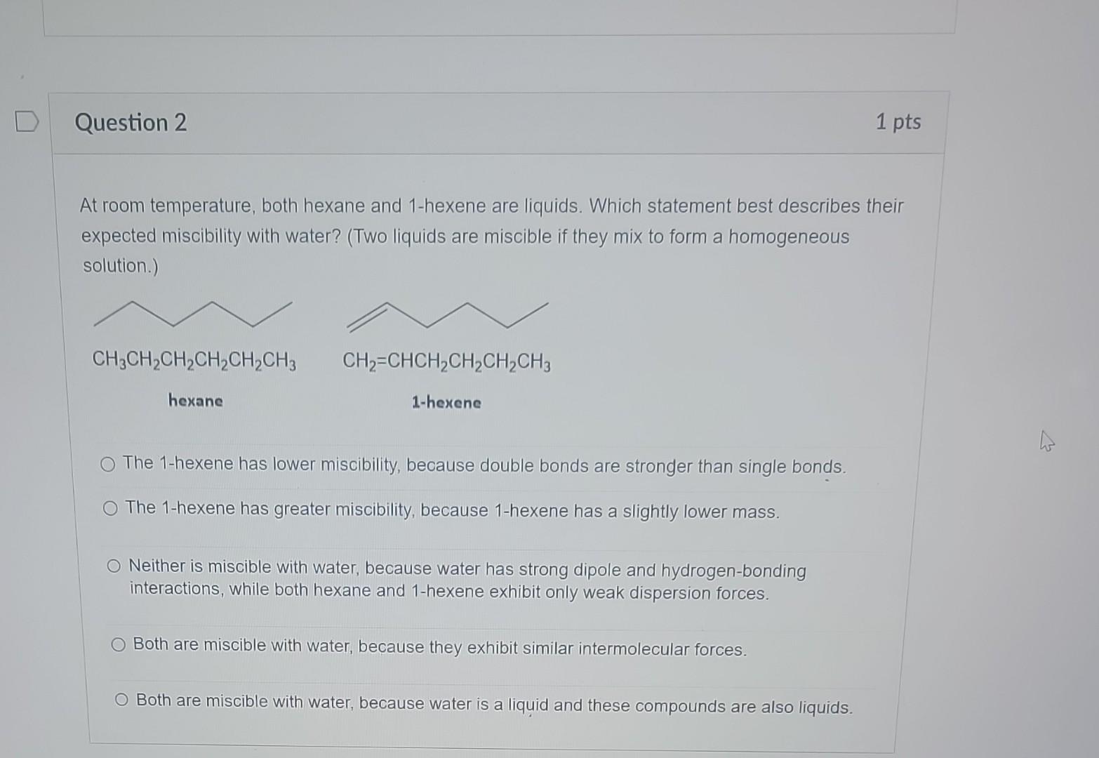 Solved At room temperature, both hexane and 1-hexene are | Chegg.com