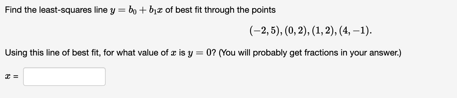 Solved Find the least-squares line y=b0+b1x ﻿of best fit | Chegg.com