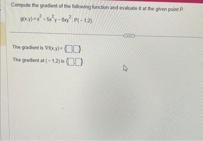 Solved Compute the gradient of the following function and | Chegg.com