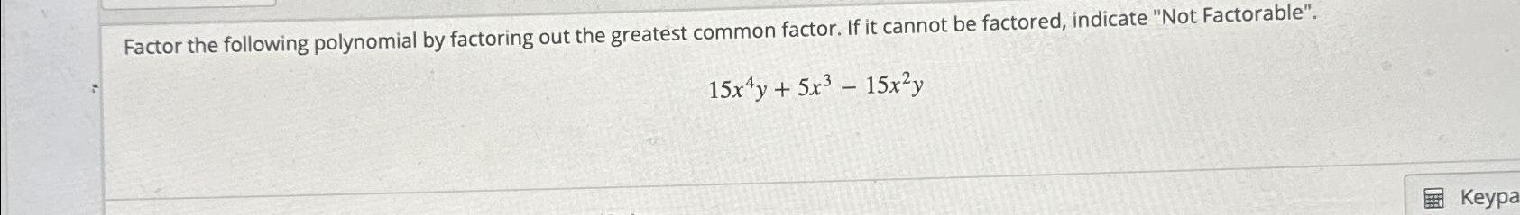 Solved Factor the following polynomial by factoring out the | Chegg.com