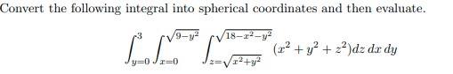 Convert the following integral into spherical | Chegg.com
