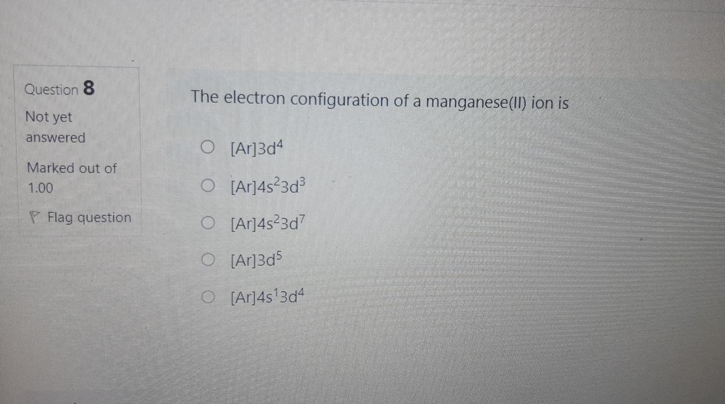 Solved Question 8 The electron configuration of a | Chegg.com