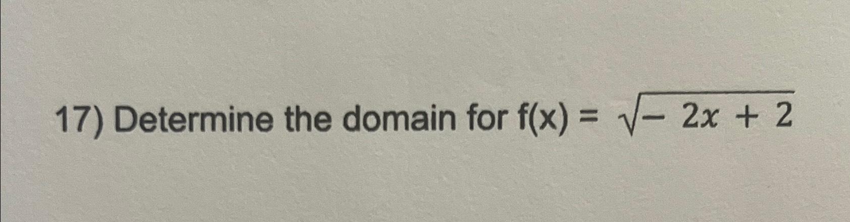 Solved Determine the domain for f(x)=-2x+22 | Chegg.com