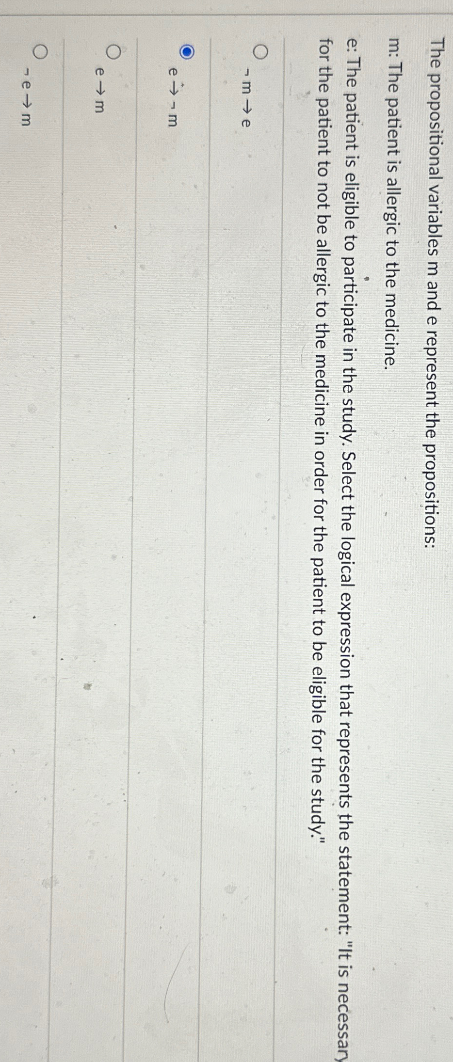 Solved The propositional variables m ﻿and e represent the | Chegg.com
