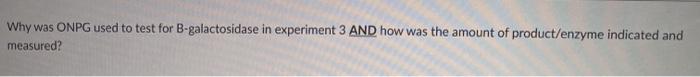 Solved Why was ONPG used to test for B-galactosidase in | Chegg.com