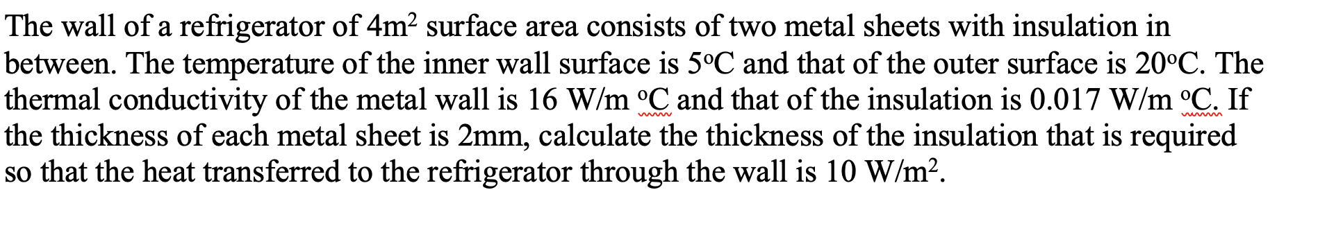 Solved The wall of a refrigerator of 4m2 ﻿surface area | Chegg.com