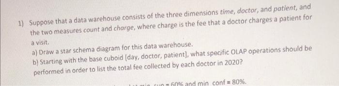 Solved 1) Suppose that a data warehouse consists of the | Chegg.com