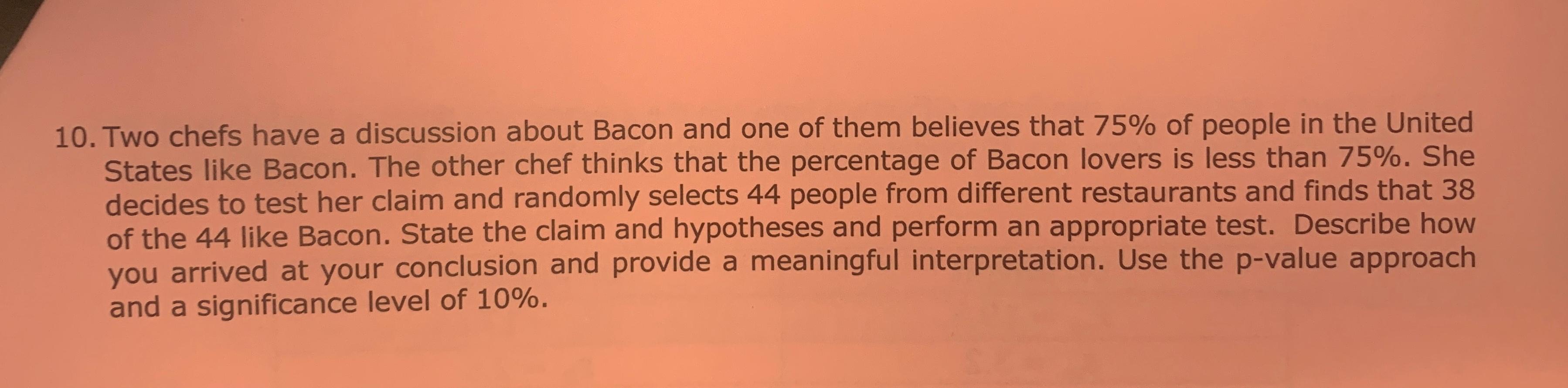 Solved Two chefs have a discussion about Bacon and one of | Chegg.com