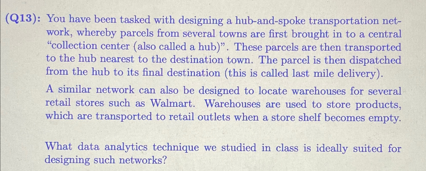 Solved (Q13): You have been tasked with designing a | Chegg.com