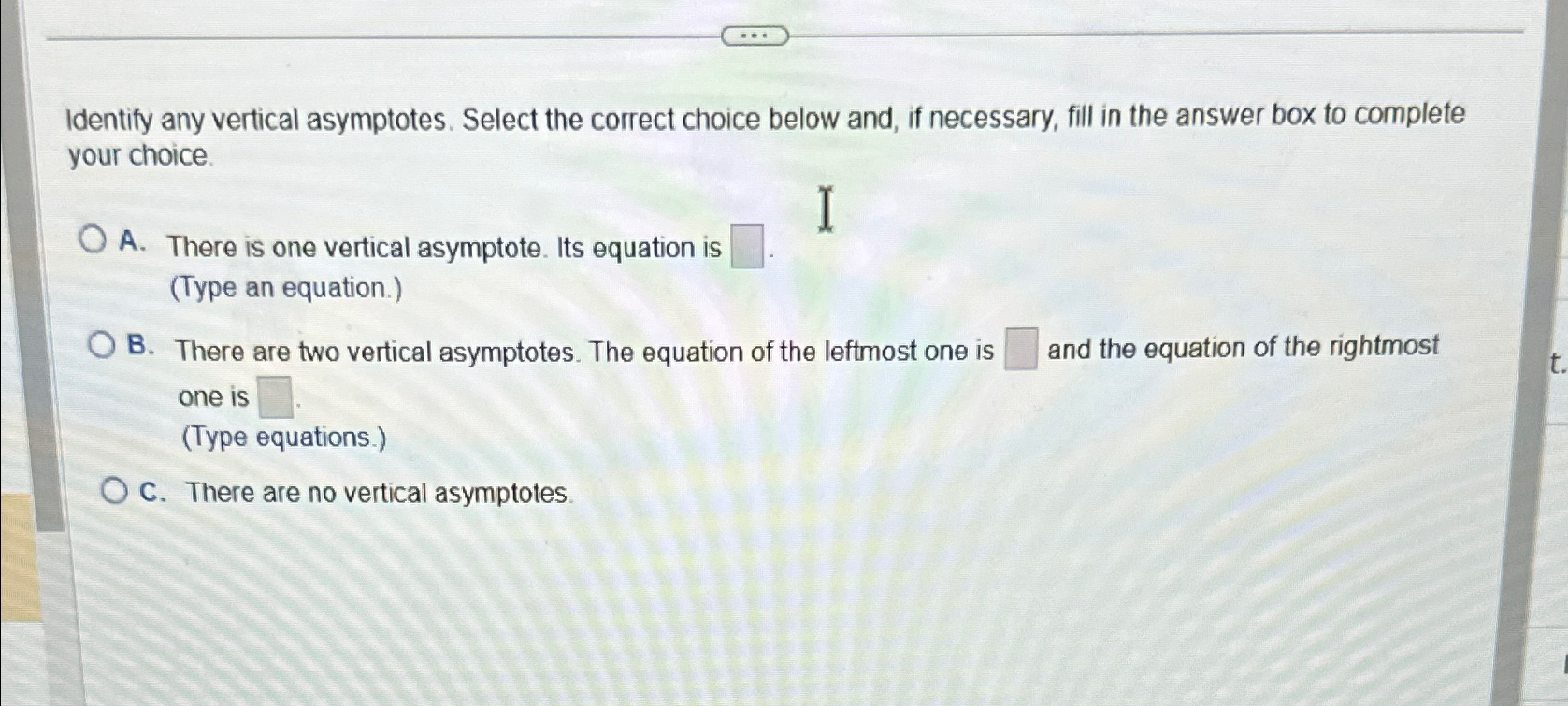 Solved Identify Any Vertical Asymptotes Select The Correct 6887