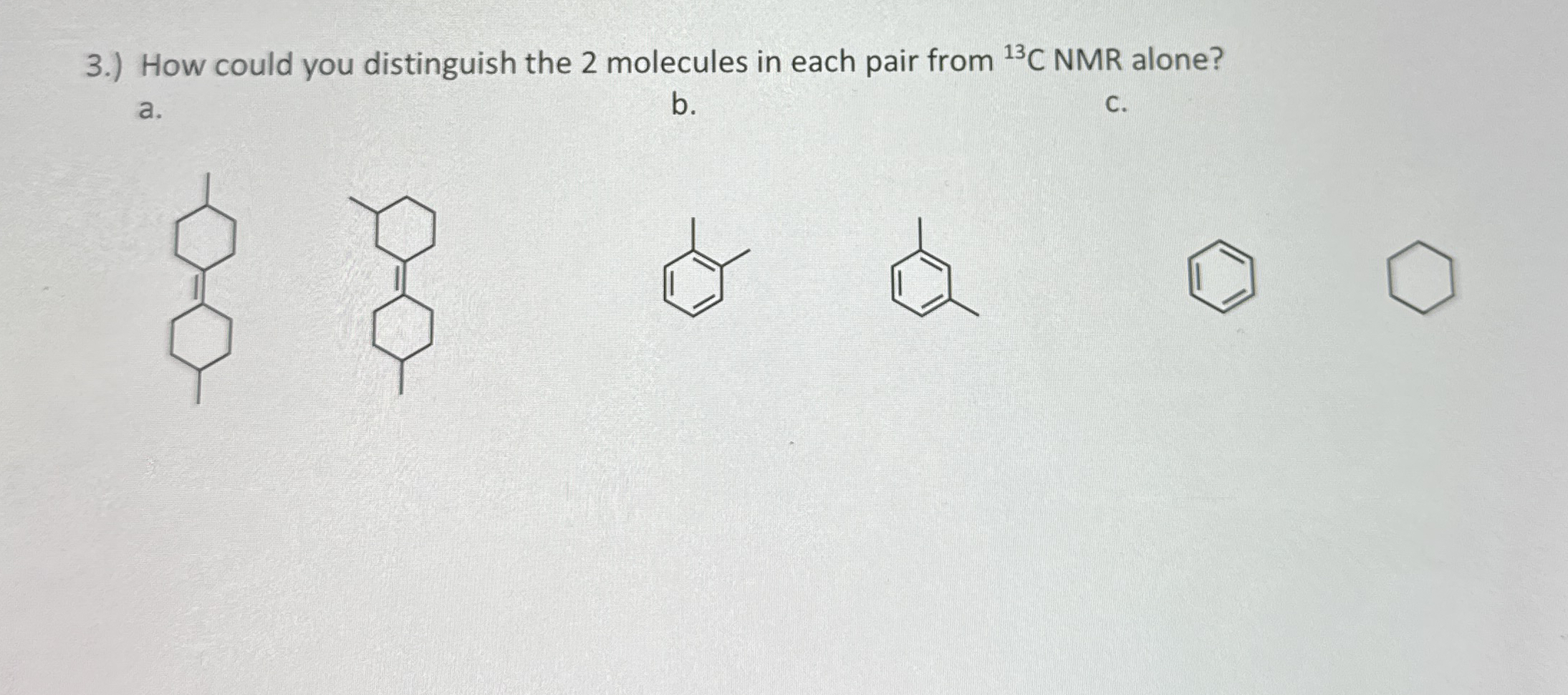 Solved 3.) ﻿How could you distinguish the 2 ﻿molecules in | Chegg.com