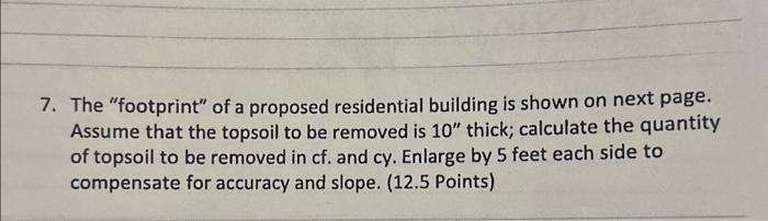 Solved 7. The "footprint" of a proposed residential building | Chegg.com