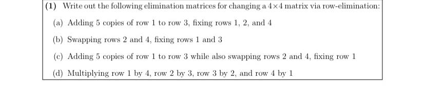 Solved (1) ﻿Write out the following elimination matrices for | Chegg.com