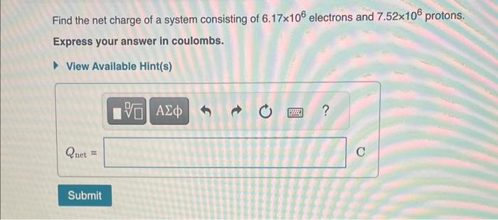 Solved Find the net charge of a system consisting of | Chegg.com