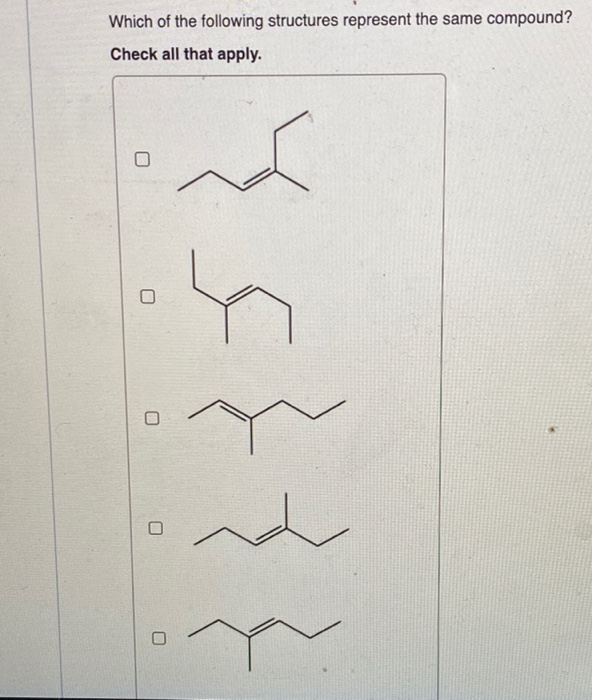 Solved Which of the following structures represent the same | Chegg.com
