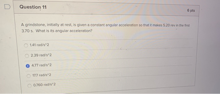 Solved Question 11 6 pts A grindstone, initially at rest, is | Chegg.com
