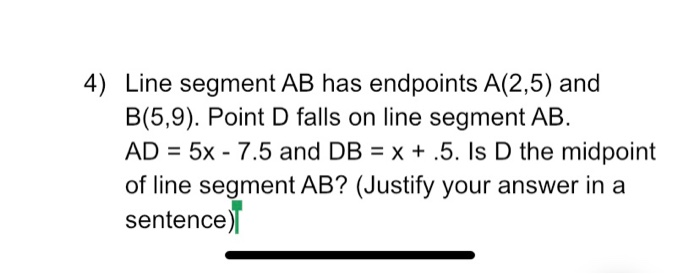 Solved 4) Line segment AB has endpoints A(2,5) and B(5,9). | Chegg.com