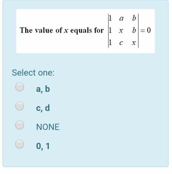 Solved b I a The value of x equals for 1 x b=0 Select one: | Chegg.com