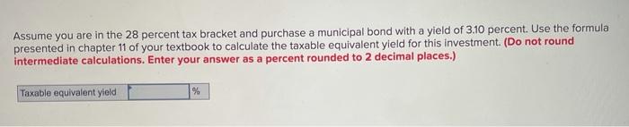 Solved Assume you are in the 28 percent tax bracket and | Chegg.com