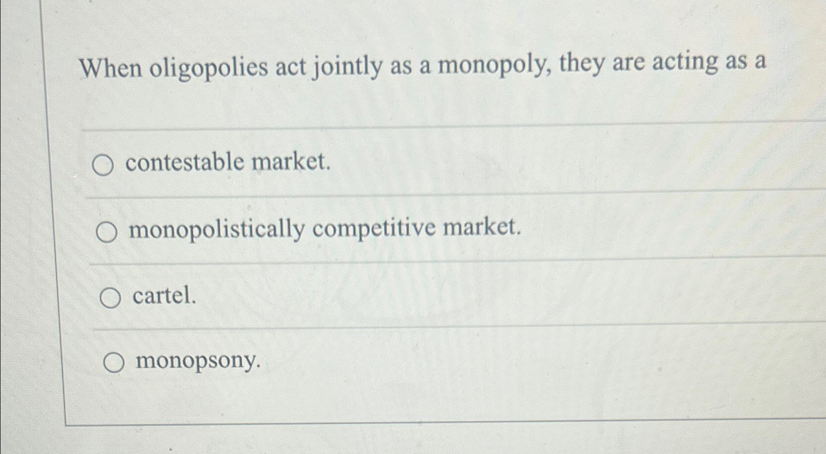 Solved When oligopolies act jointly as a monopoly, they are | Chegg.com