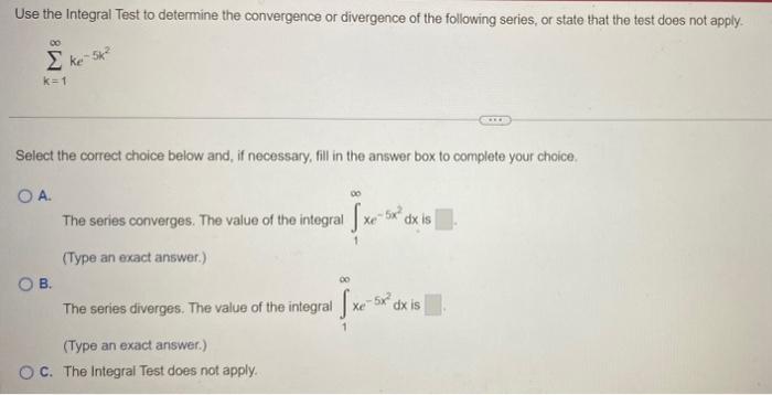 Solved Use the Integral Test to determine the convergence or | Chegg.com