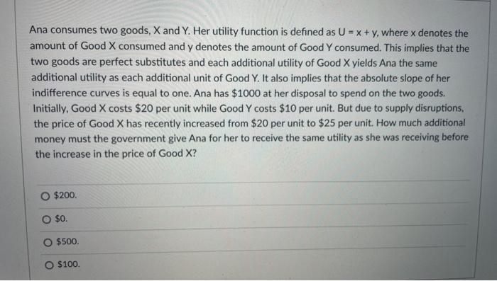 Solved Ana Consumes Two Goods X And Y Her Utility Function