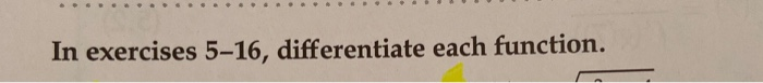 Solved In exercises 5-16, differentiate each function. 7. | Chegg.com