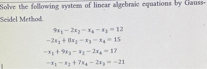 Solved Solve the following system of linear algebraic | Chegg.com