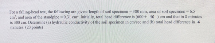 Solved For a falling-head test, the following are given: | Chegg.com