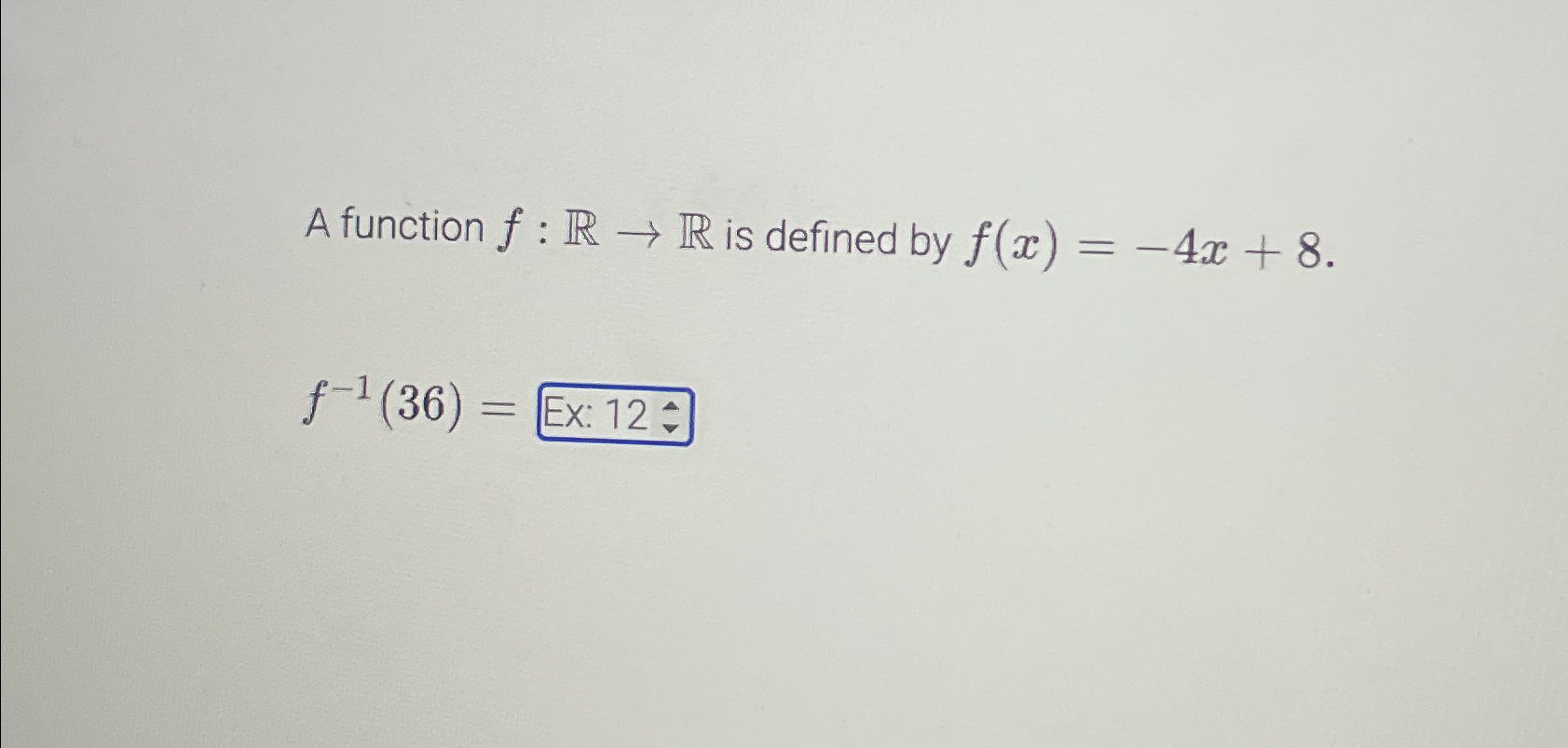 Solved A function f:R→R ﻿is defined by f(x)=-4x+8.f-1(36)= | Chegg.com