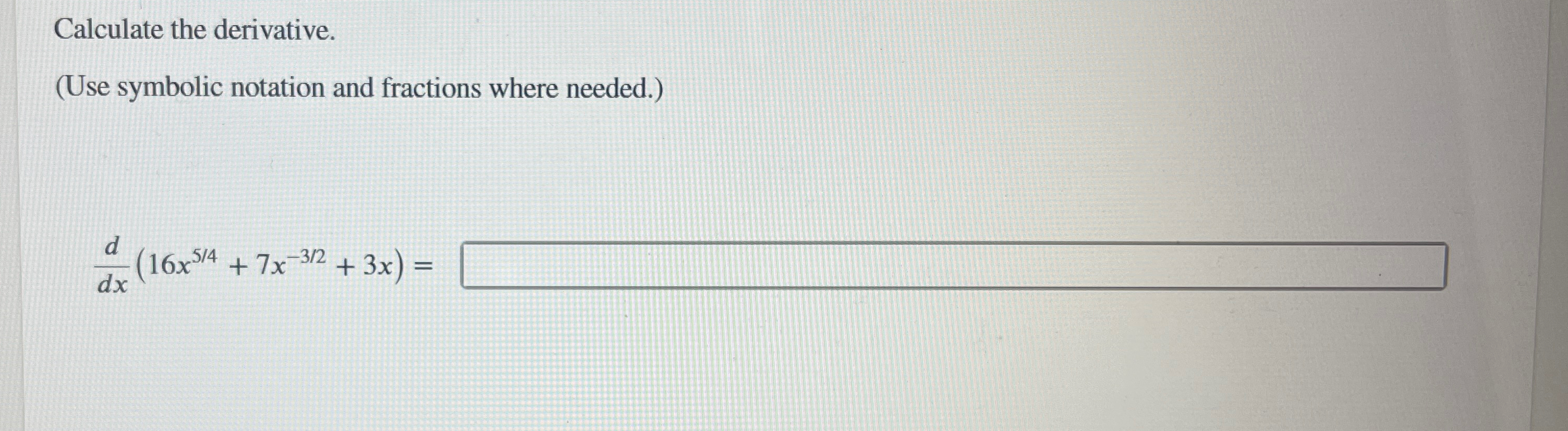 Solved Calculate the derivative.(Use symbolic notation and | Chegg.com