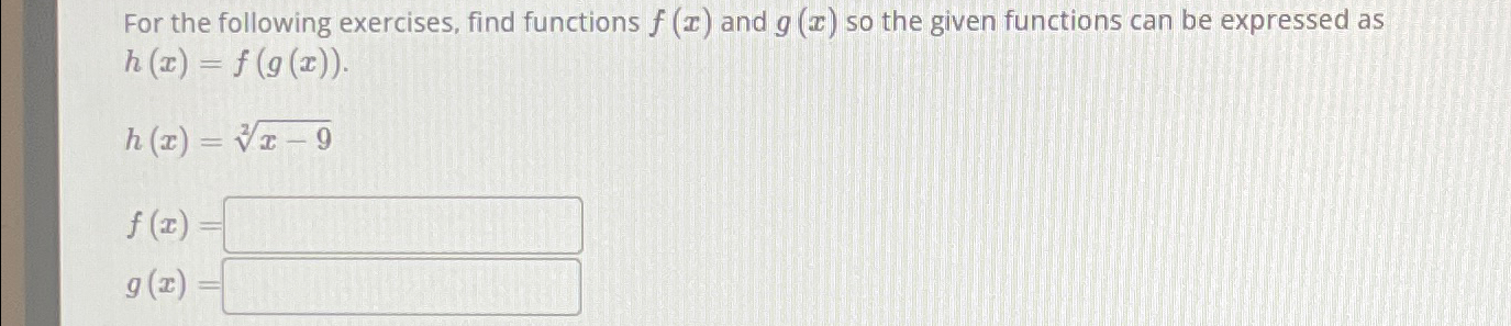 Solved For the following exercises, find functions f(x) ﻿and | Chegg.com