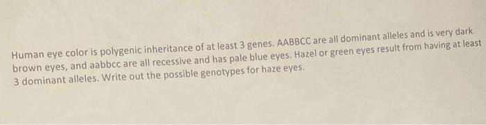 Solved Human eye color is polygenic inheritance of at least | Chegg.com