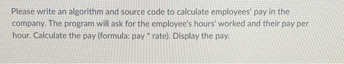 Solved Please write an algorithm and source code to | Chegg.com