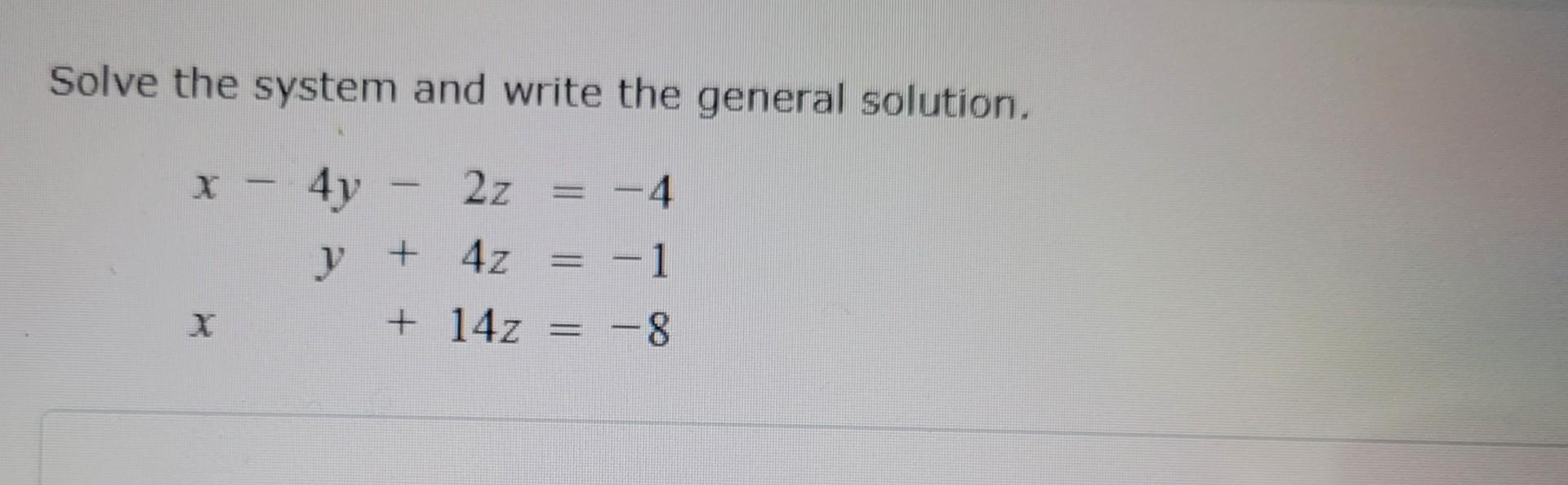 Solved Solve the system and write the general solution. | Chegg.com