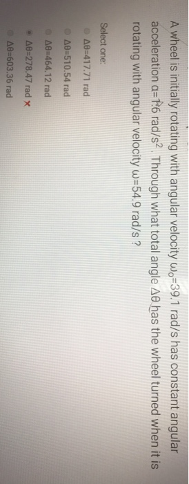 Solved A wheel is initially rotating with angular velocity | Chegg.com