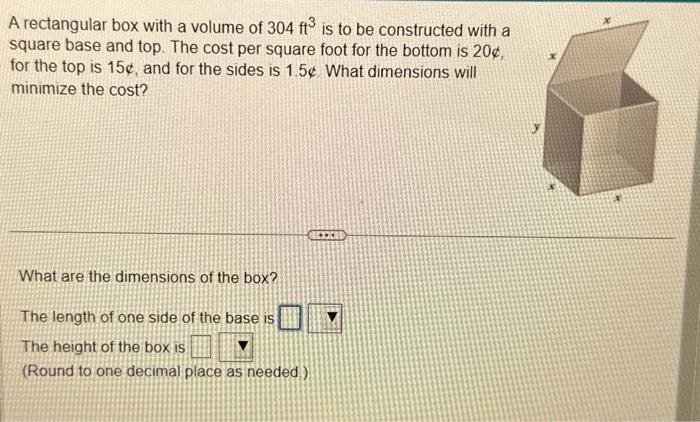 Solved A rectangular box with a volume of 304ft3 is to be | Chegg.com
