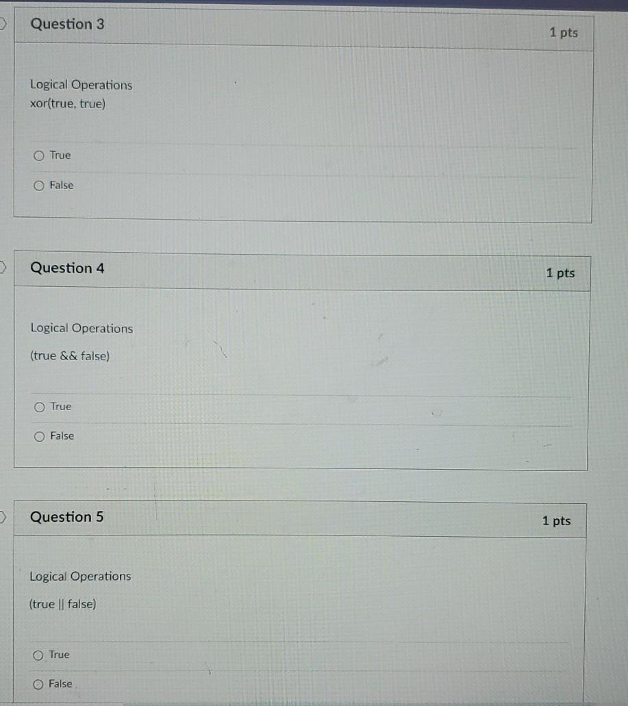 Solved Question 3 1 pts Logical Operations xor(true, true) | Chegg.com