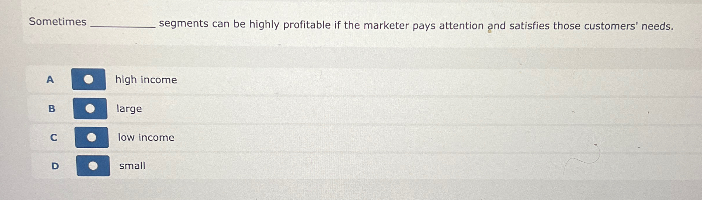 Solved Sometimes q, ﻿segments can be highly profitable if | Chegg.com