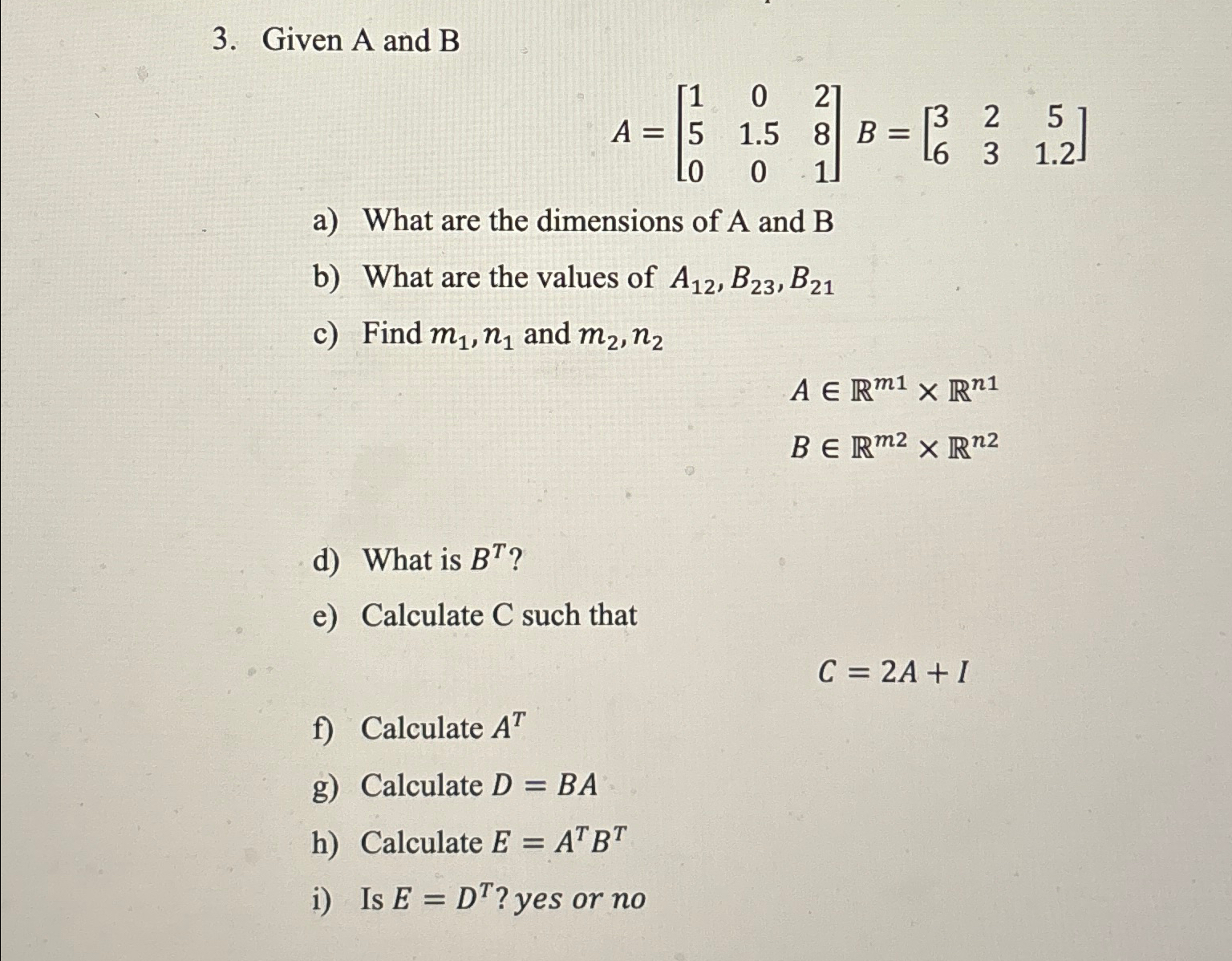 Solved Given A and BA=[10251.58001]B=[325631.2]a) ﻿What are | Chegg.com