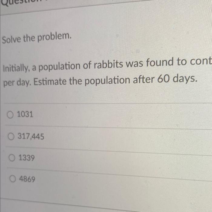 Solved Solve the problem. Initially, a population of rabbits | Chegg.com