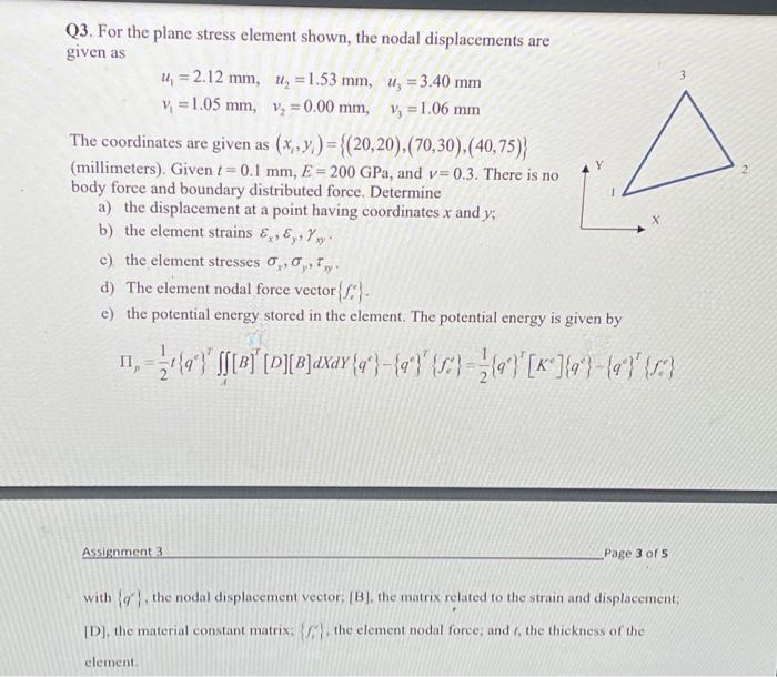 Solved Q3. For the plane stress element shown, the nodal | Chegg.com