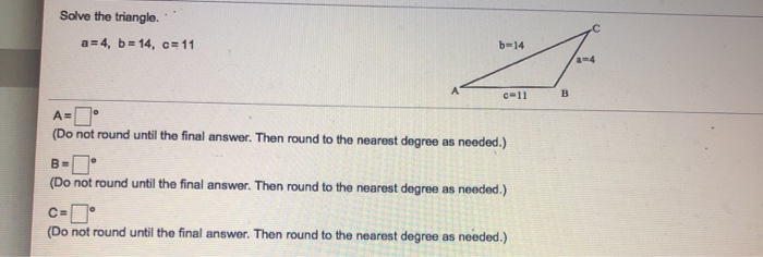 Solved Solve the triangle. Round all angles to the nearest | Chegg.com