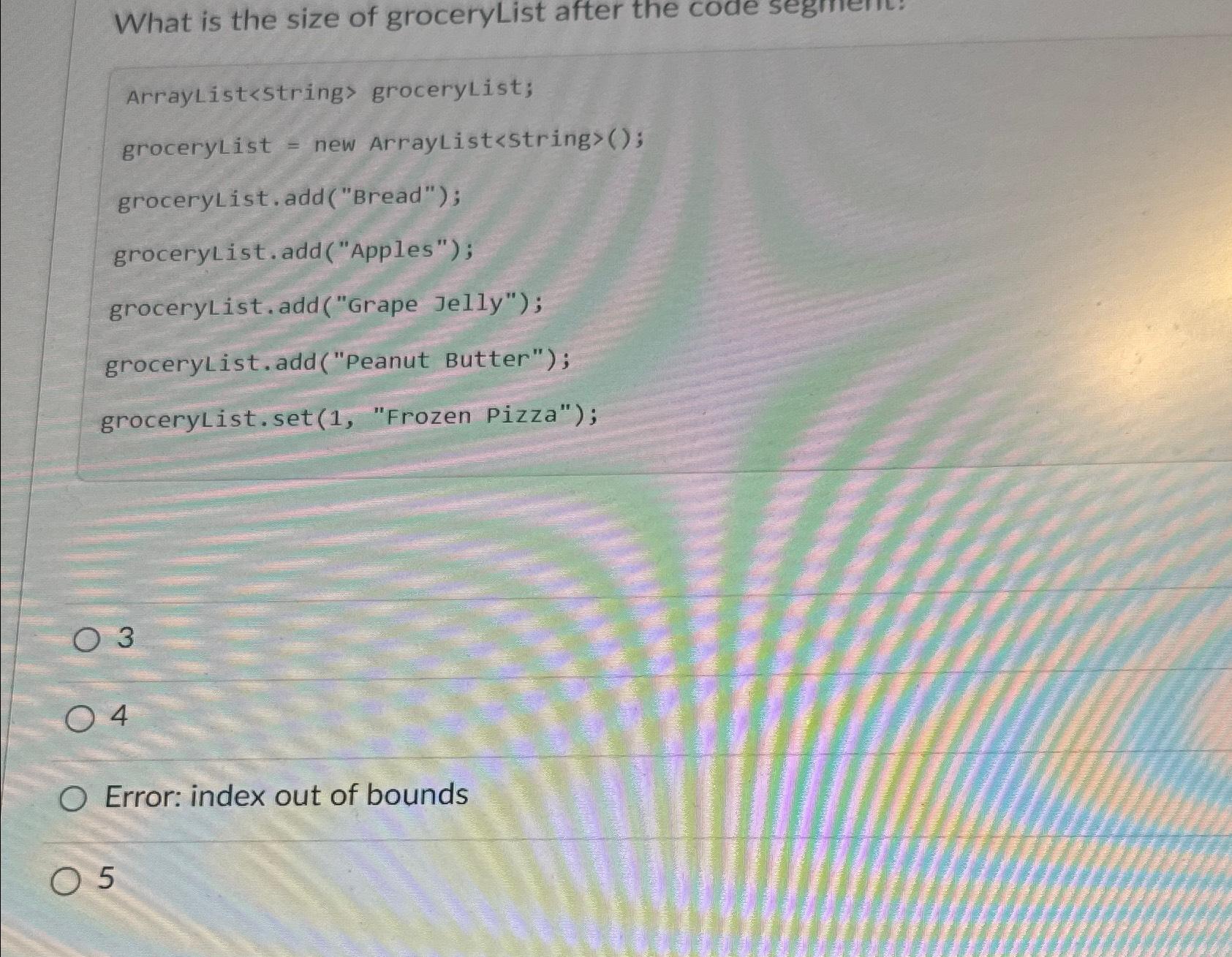 Solved What is the size of groceryList after the code | Chegg.com