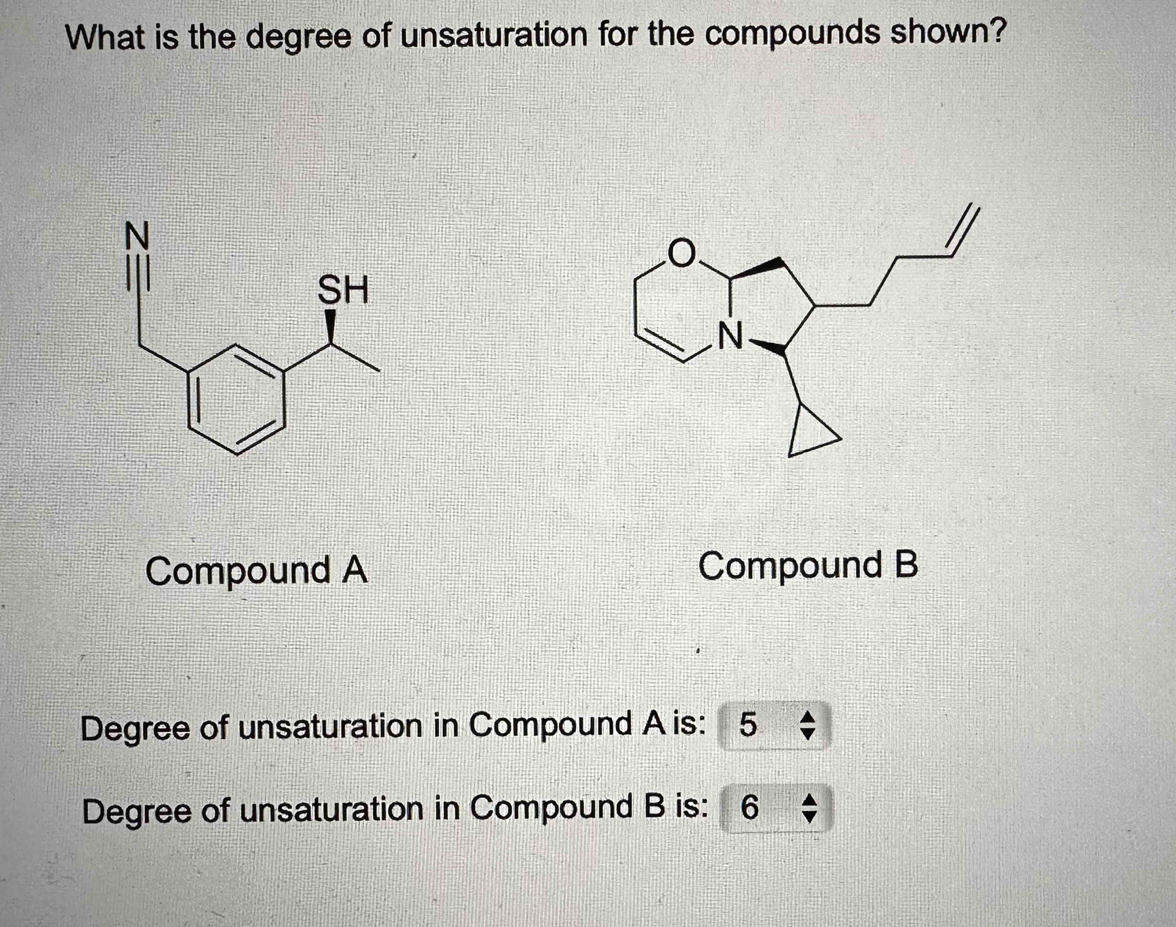 Solved What is the degree of unsaturation for the compounds | Chegg.com