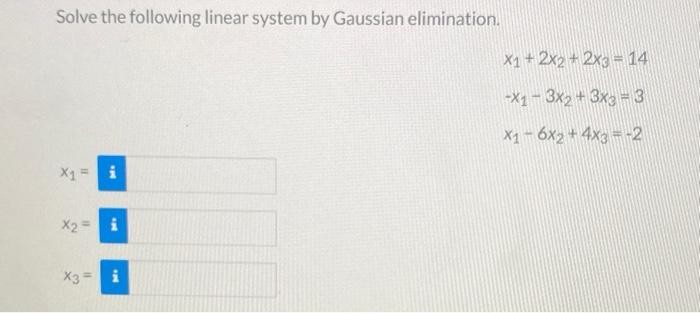 Solved Solve the following linear system by Gaussian | Chegg.com