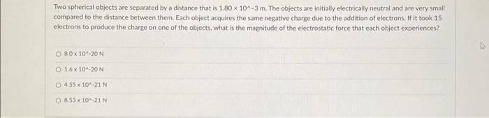 Solved Two spherical objects are separated by a distance | Chegg.com