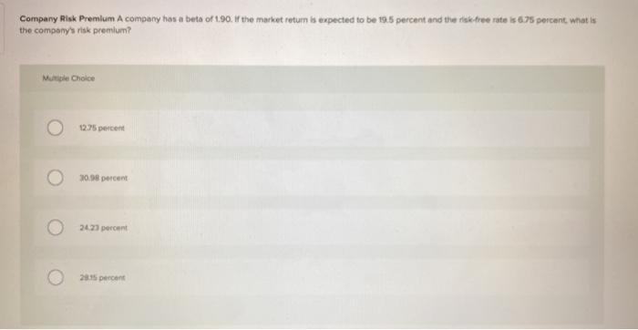 Solved Company Risk Premium A company has a beta of 1.90.1 | Chegg.com
