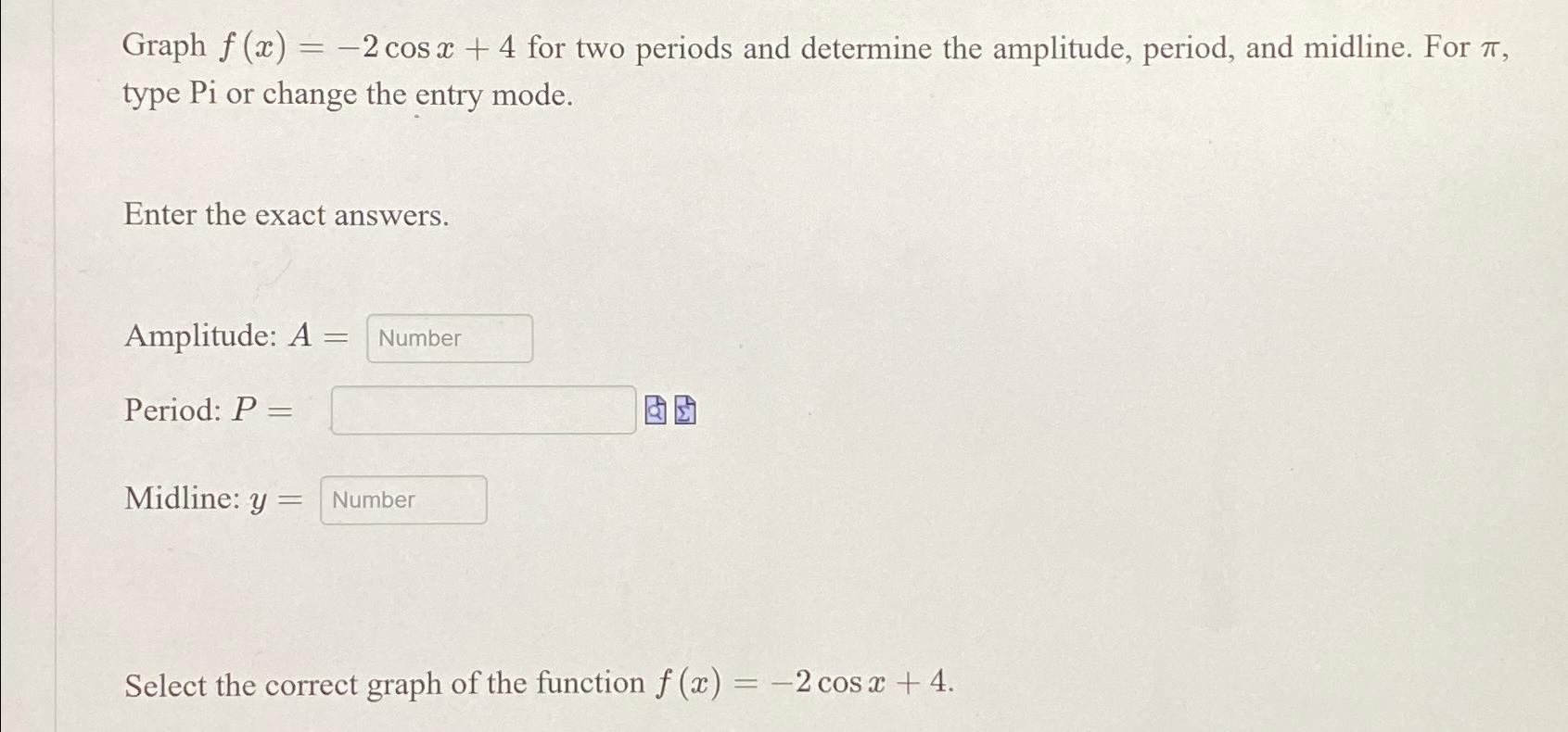 Solved Graph f(x)=-2cosx+4 ﻿for two periods and determine | Chegg.com
