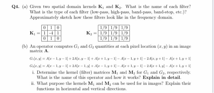 Solved Q4. (a) Given two spatial domain kernels Kand K. What | Chegg.com